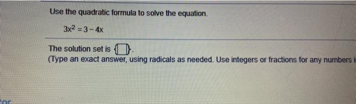 Solved Use the quadratic formula to solve the equation. 3x2 | Chegg.com