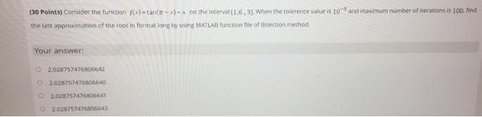 Solved (30 points) Consider the function fx) =tan( - )-x on | Chegg.com
