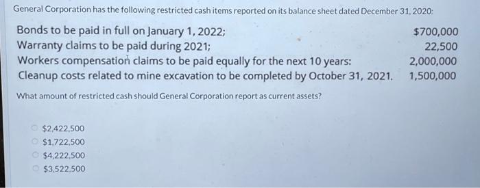 Solved General Corporation has the following restricted cash | Chegg.com
