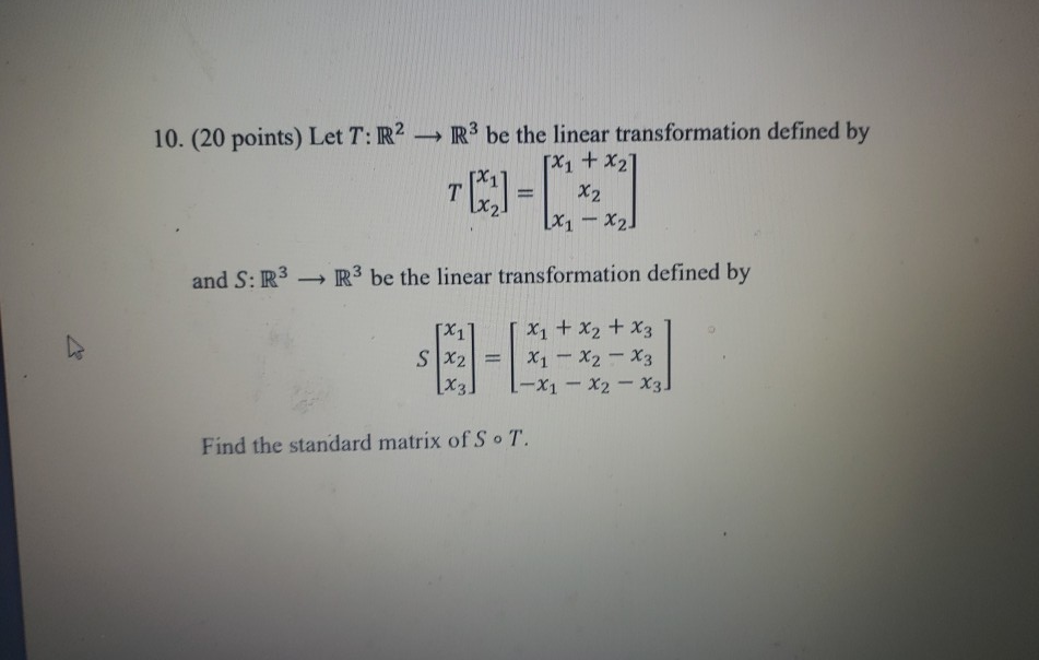 Solved 10. (20 points) Let T: R2 R3 be the linear | Chegg.com