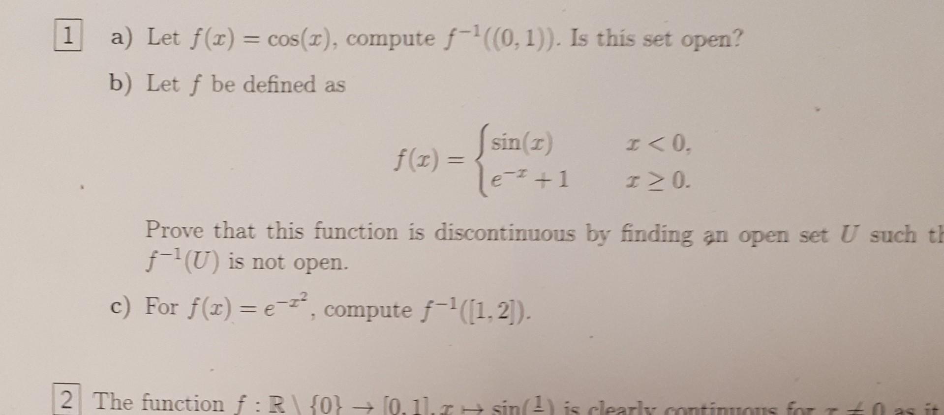 Solved a) Let f(x)=cos(x), compute f−1((0,1)). Is this set | Chegg.com