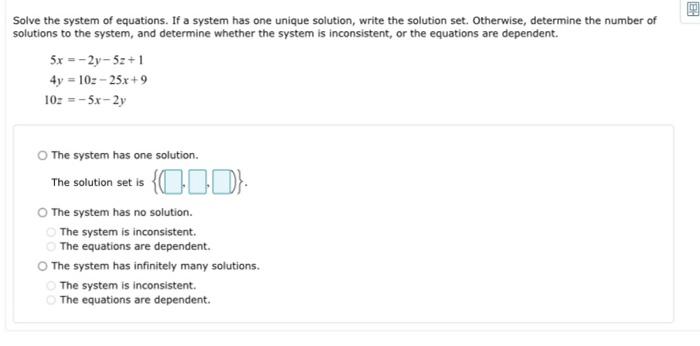Solved Solve the system of equations. If a system has one | Chegg.com