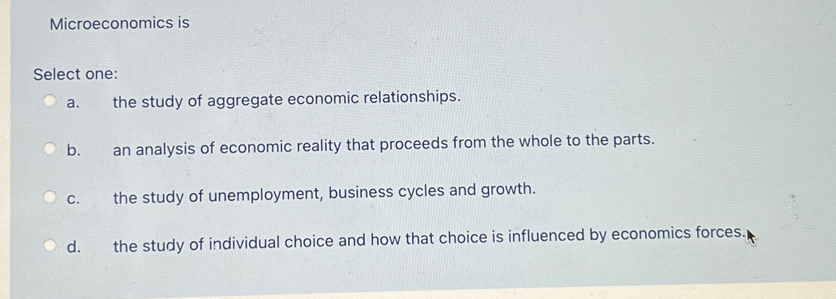 Solved Microeconomics isSelect one:a. ﻿the study of | Chegg.com