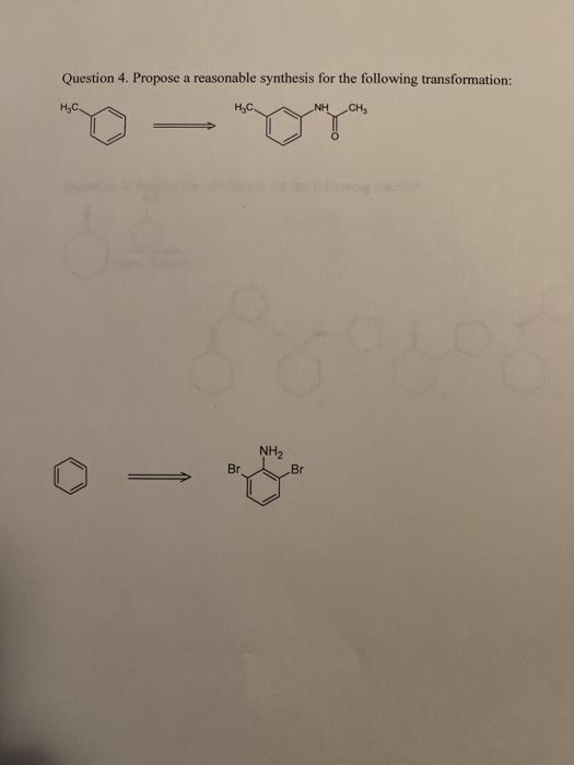Solved Question 4. Propose a reasonable synthesis for the | Chegg.com
