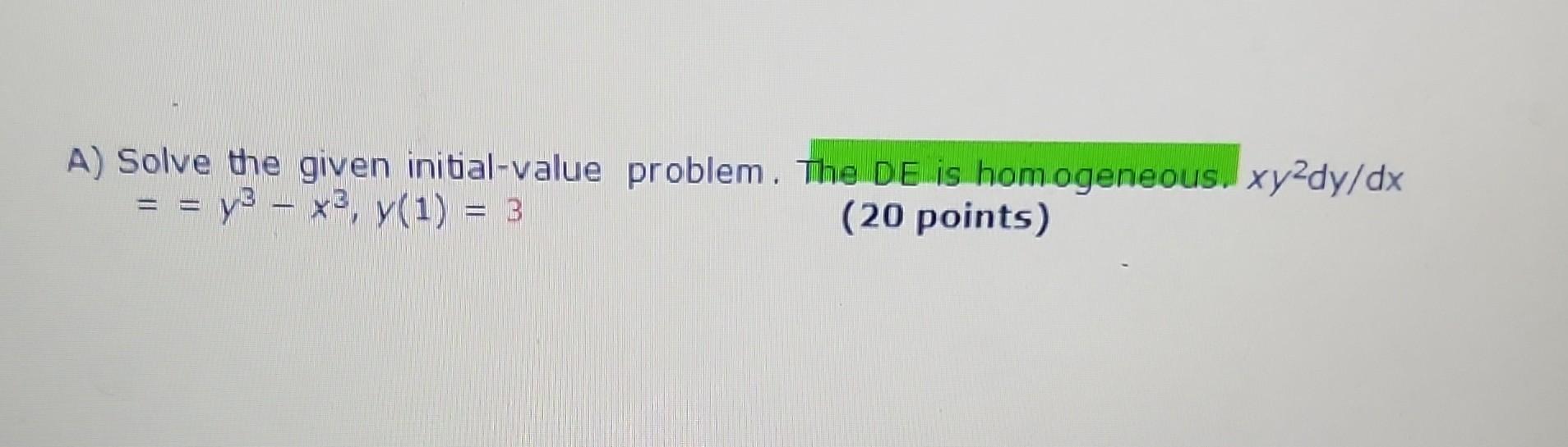 Solved A Solve The Given Initial Value Problem The De Is 