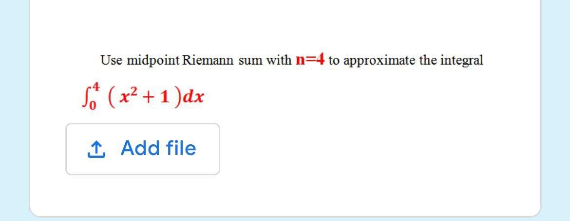 Solved Use midpoint Riemann sum with n=4 to approximate the | Chegg.com