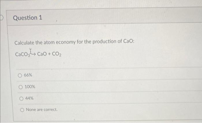 Solved Calculate the atom economy for the production of CaO | Chegg.com