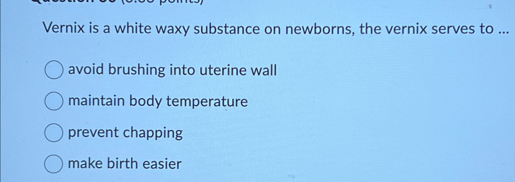 Solved Vernix is a white waxy substance on newborns, the | Chegg.com