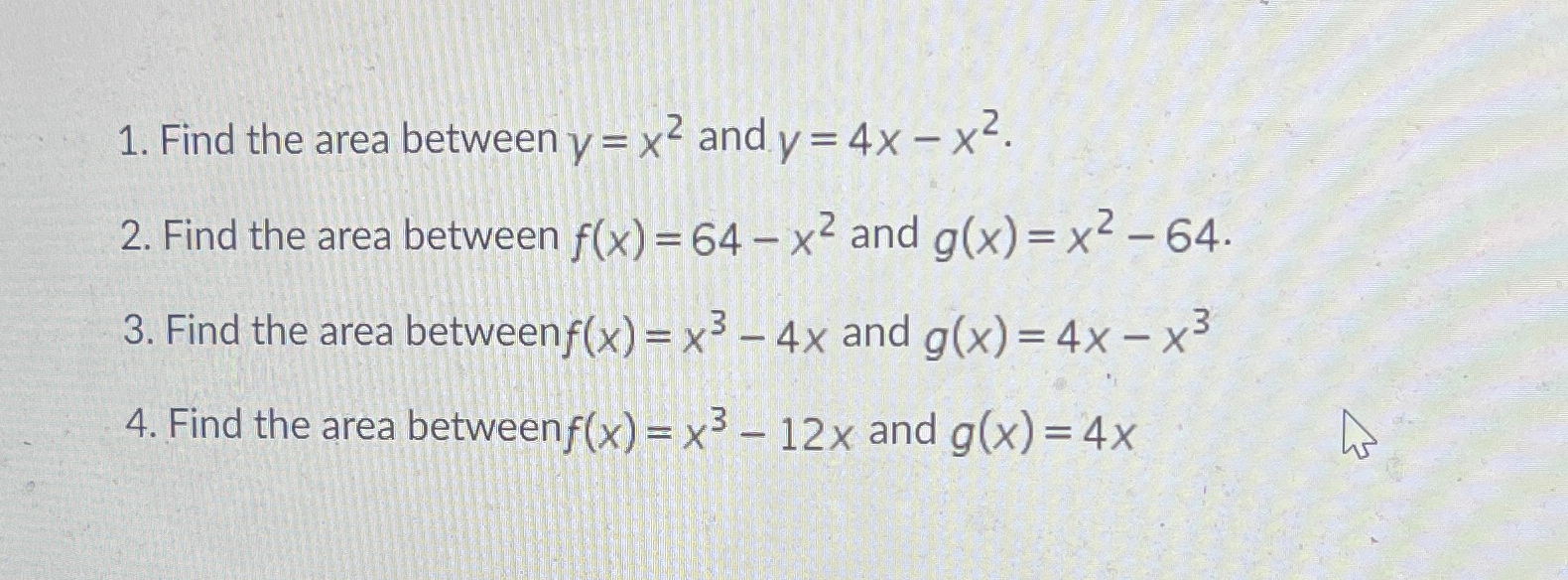 Solved Find the area between y=x2 ﻿and y=4x-x2.Find the area | Chegg.com