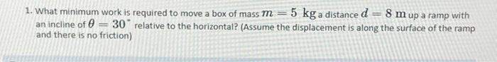Solved 1. What minimum work is required to move a box of | Chegg.com