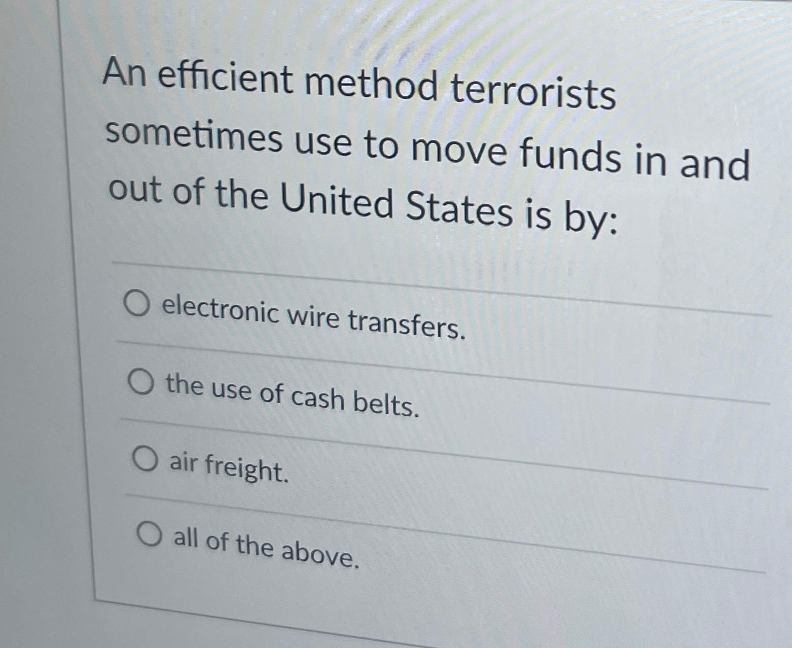 Solved An efficient method terrorists sometimes use to move | Chegg.com