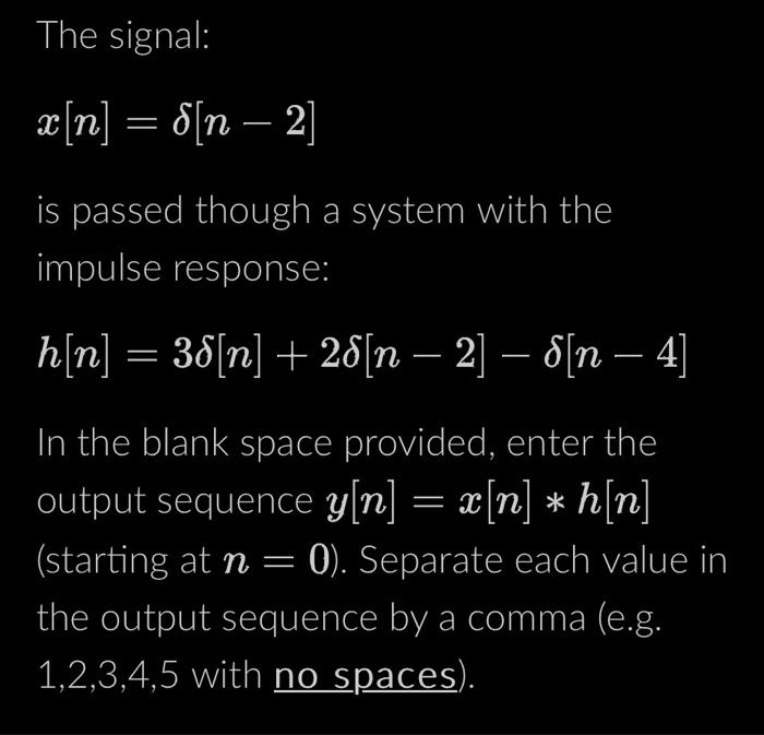 Solved A system has the impulse response of: | Chegg.com