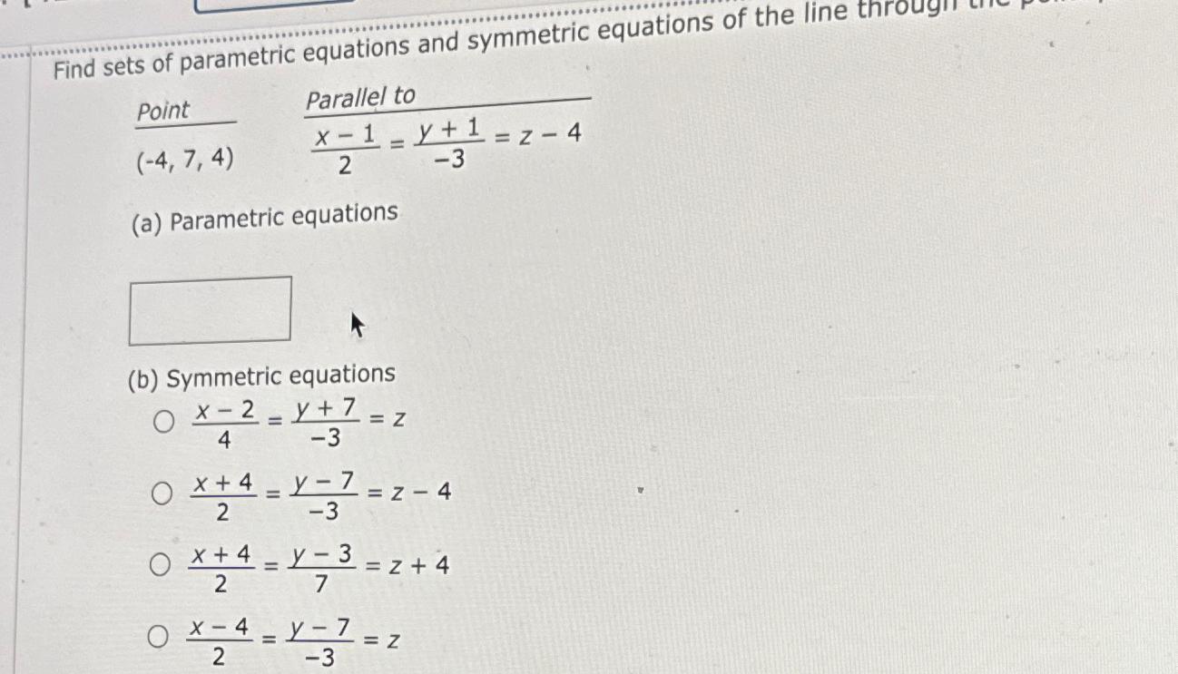 Solved Find sets of parametric equations and symmetric | Chegg.com