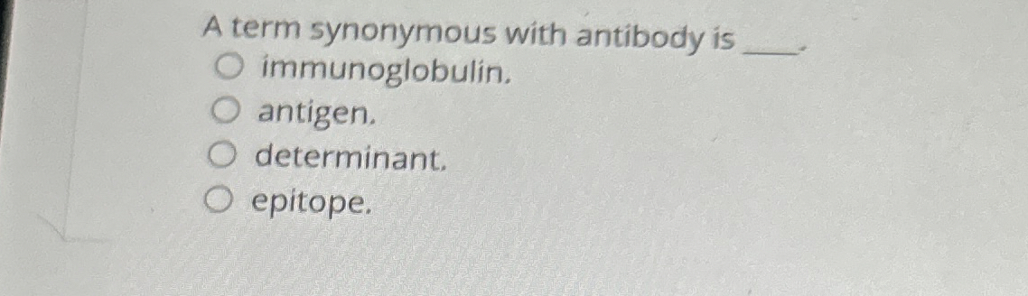 Solved A term synonymous with antibody | Chegg.com