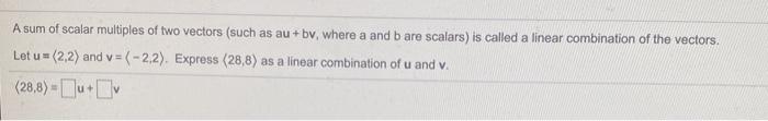 Solved A sum of scalar multiples of two vectors (such as au | Chegg.com