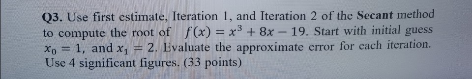 Solved Q3. Use first estimate, Iteration 1, and Iteration 2 | Chegg.com
