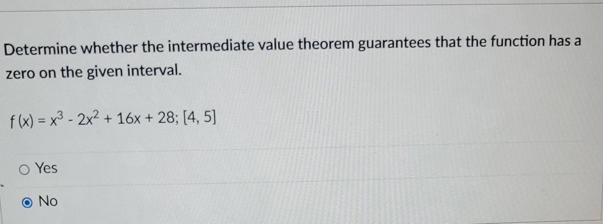 Solved Determine whether the intermediate value theorem | Chegg.com