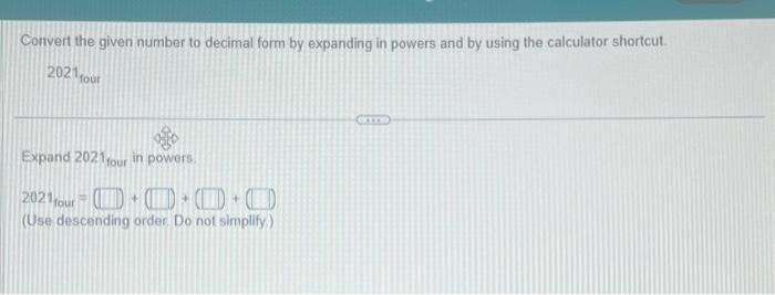 Solved Convert the given number to decimal form by expanding | Chegg.com