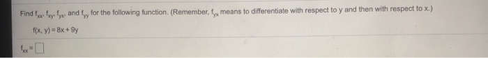 Solved Find for fyyx, and fy for the following function. | Chegg.com