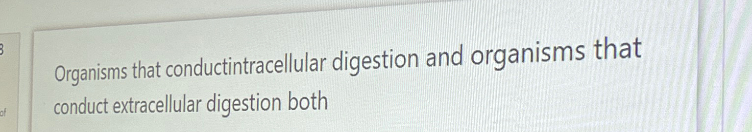 Solved Organisms that conductintracellular digestion and | Chegg.com