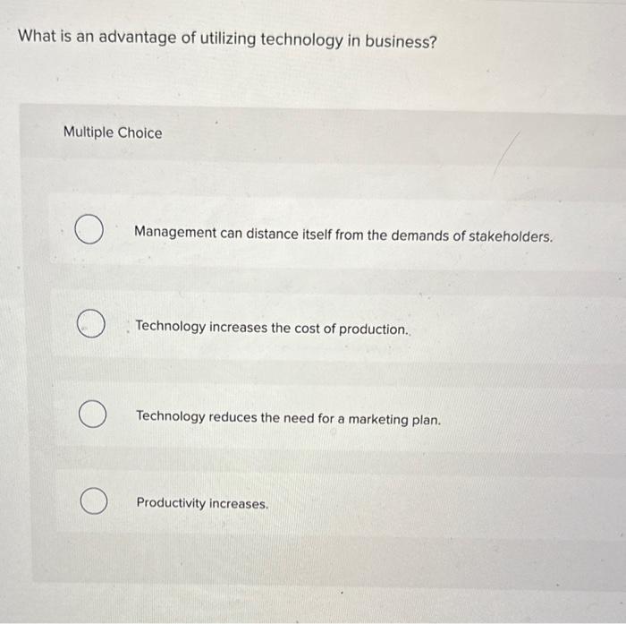 Solved What is an advantage of utilizing technology in | Chegg.com