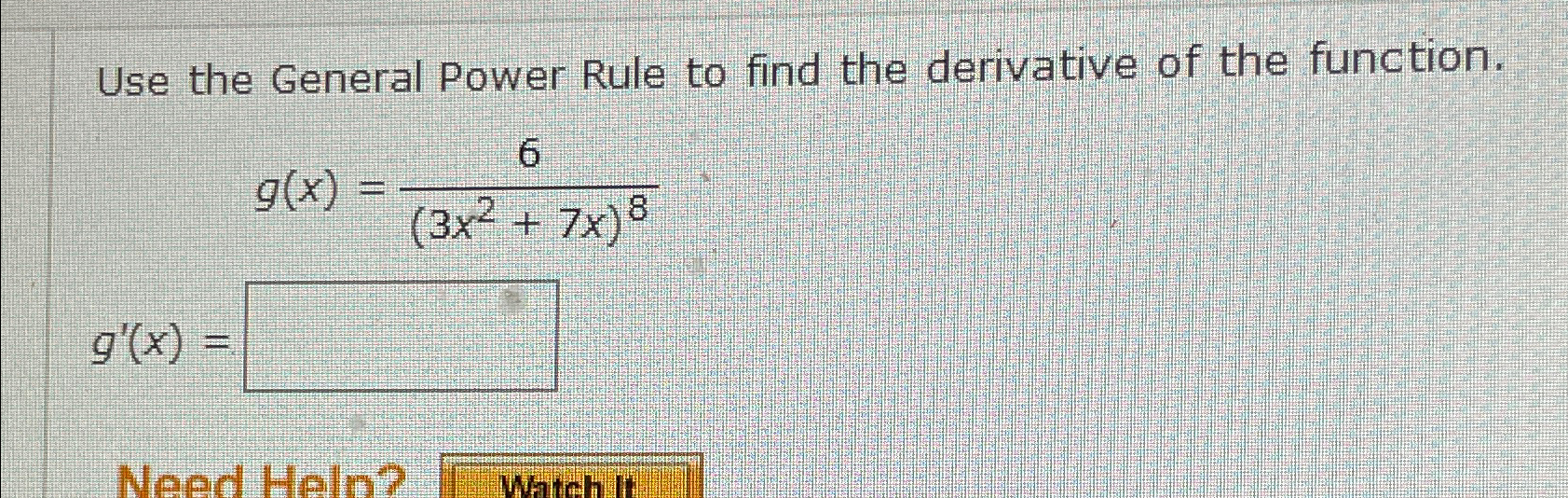 Solved Use the General Power Rule to find the derivative of | Chegg.com