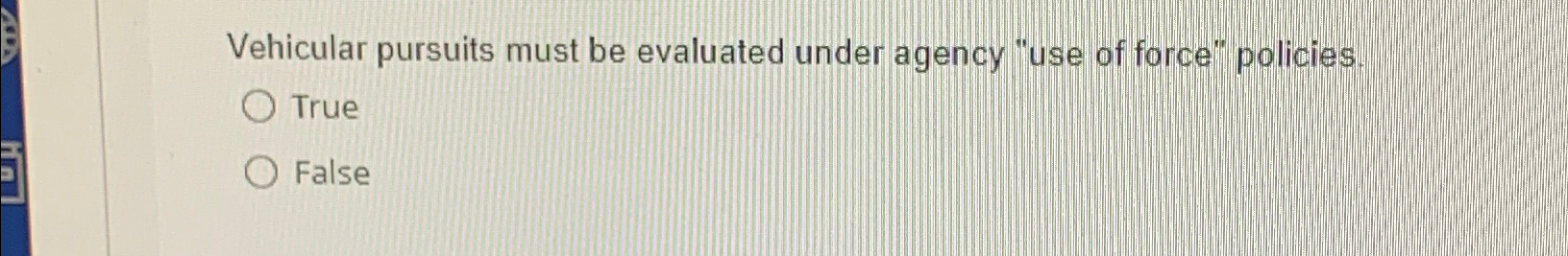 Solved Vehicular pursuits must be evaluated under agency | Chegg.com