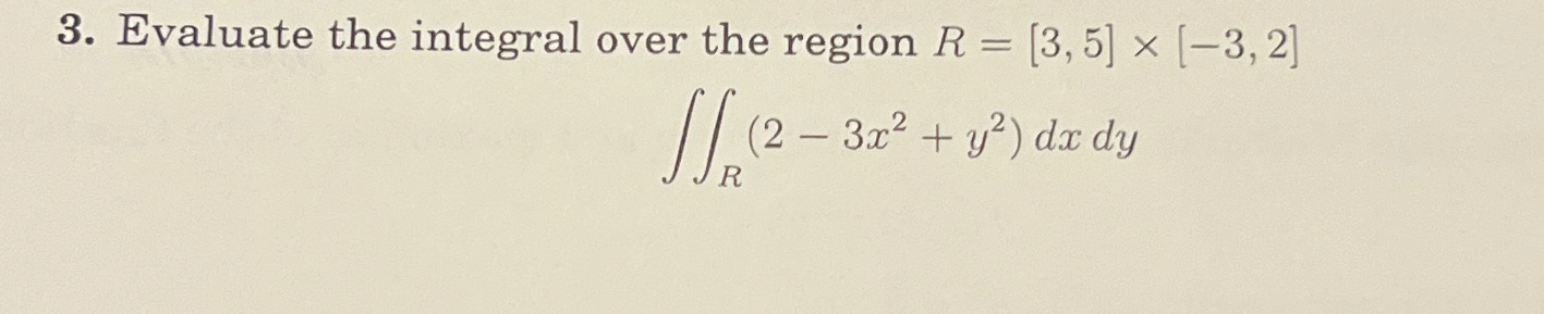 Solved Evaluate the integral over the region | Chegg.com