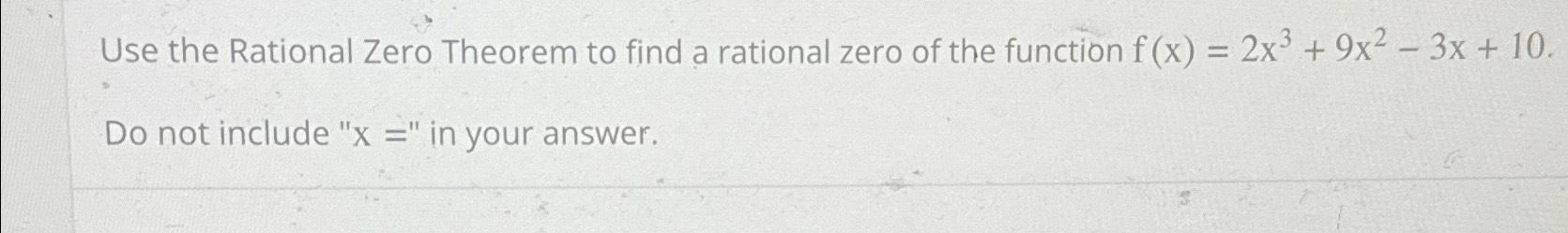 Solved Use The Rational Zero Theorem To Find A Rational Zero