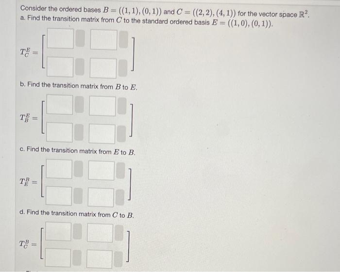 Solved Consider The Ordered Bases B 1 1 0 1 And