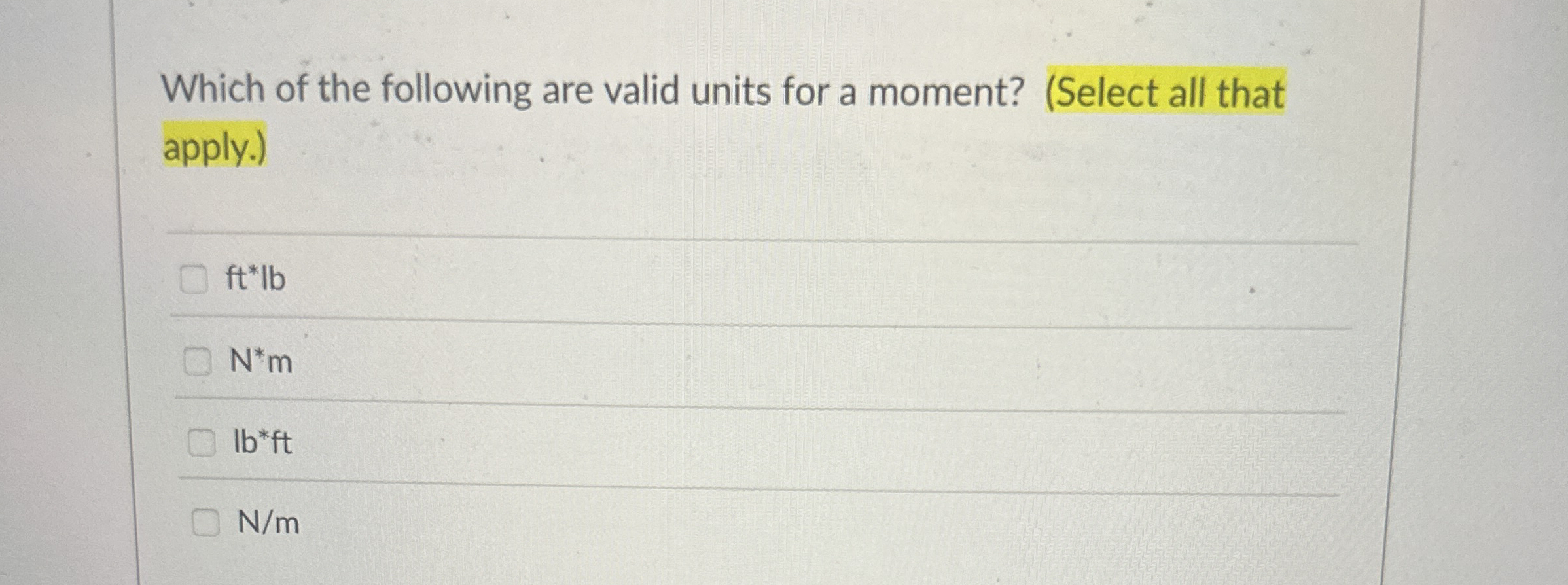 Solved Which of the following are valid units for a moment? | Chegg.com