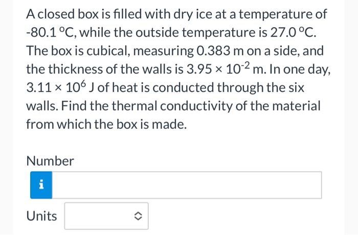 Solved A closed box is filled with dry ice at a temperature | Chegg.com