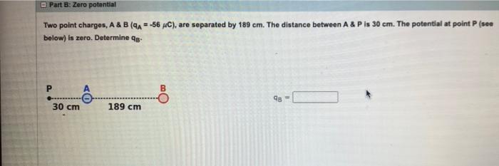 Solved Part B: Zero potential Two point charges, A & B | Chegg.com
