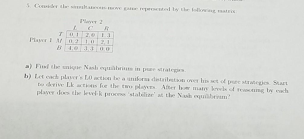 Solved 5. Consider the simultaneous-move game represented by | Chegg.com