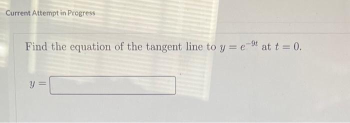 Solved Current Attempt in Progress Find the equation of the | Chegg.com