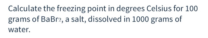 Solved Calculate the freezing point in degrees Celsius for | Chegg.com