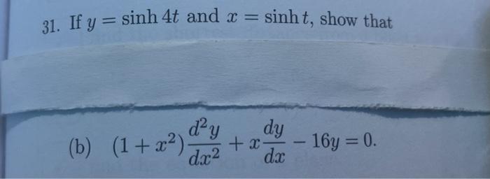 Solved 31. If y = sinh 4t and x = sinht, show that dy (b) (1 | Chegg.com