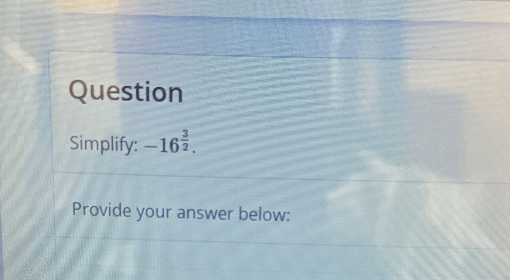 Solved QuestionSimplify: -1632.Provide your answer below: | Chegg.com Solved QuestionSimplify: -1632.Provide your answer below: | Chegg.com