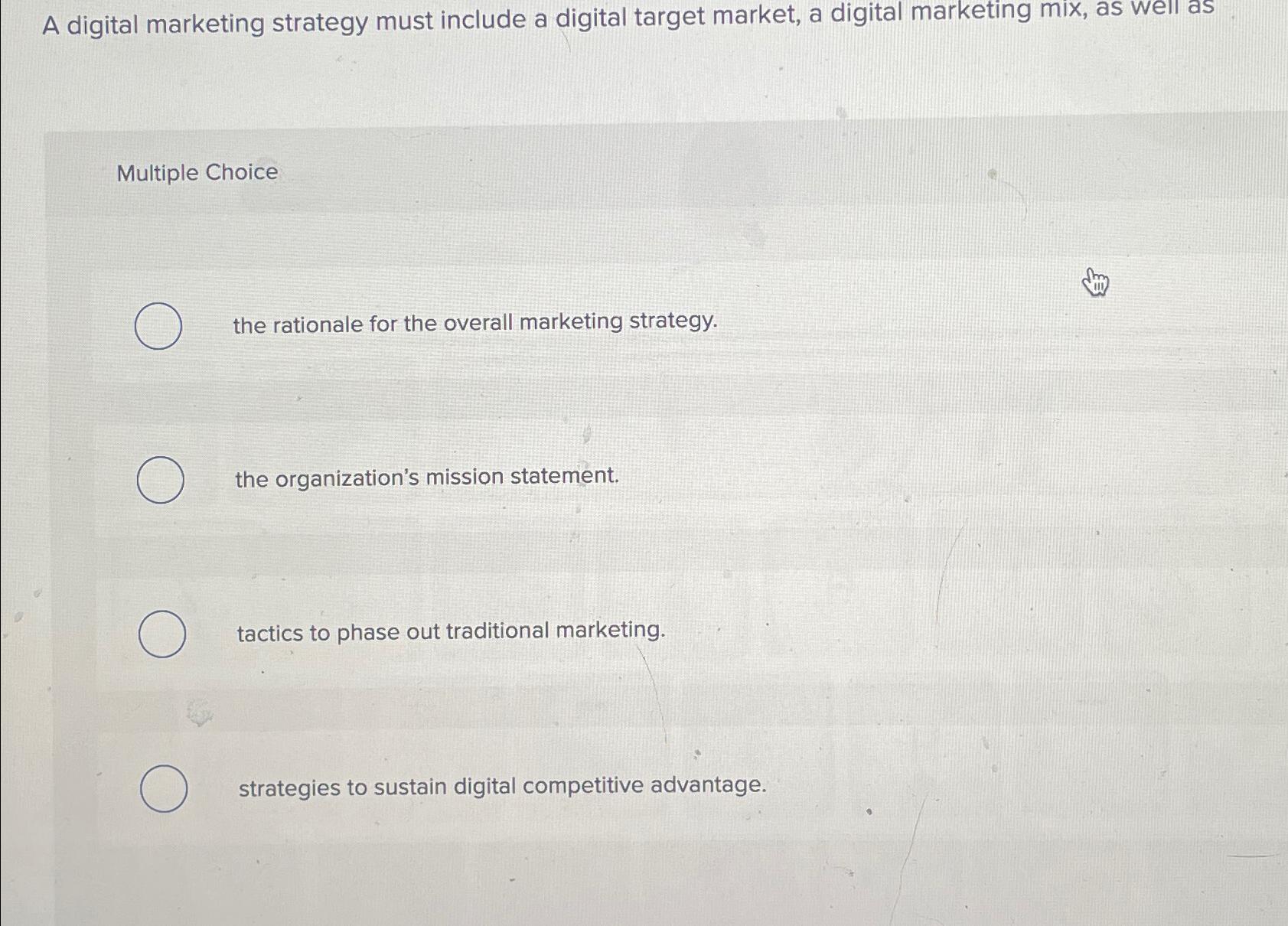 Solved A digital marketing strategy must include a digital | Chegg.com