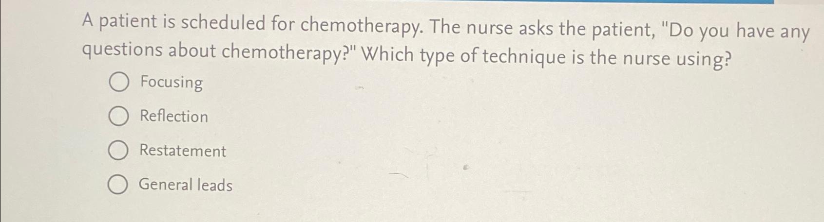Solved A patient is scheduled for chemotherapy. The nurse | Chegg.com