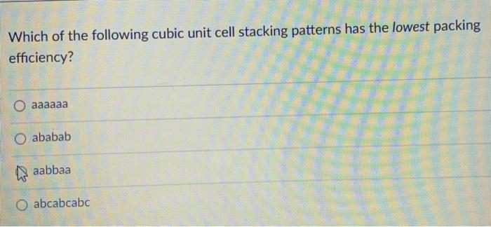 Solved Which of the following cubic unit cell stacking | Chegg.com