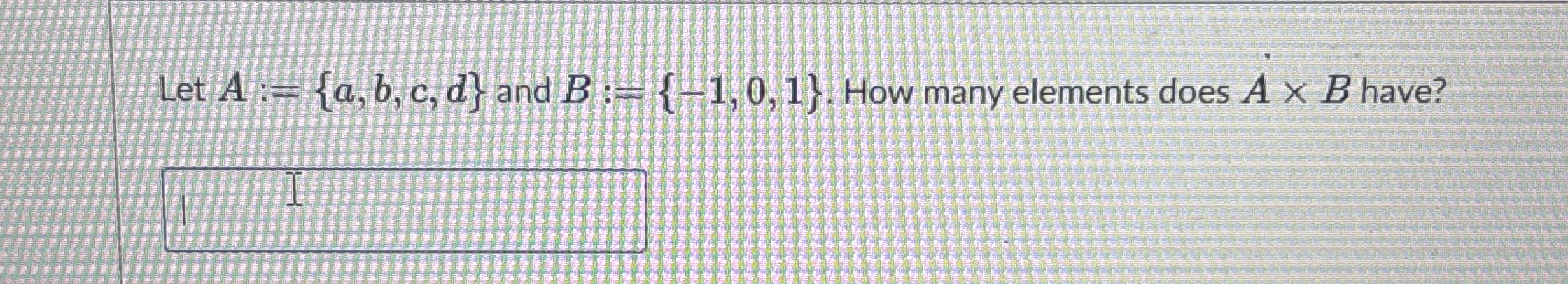 Solved Let A:={a,b,c,d} ﻿and B:={-1,0,1}. ﻿How many elements | Chegg.com