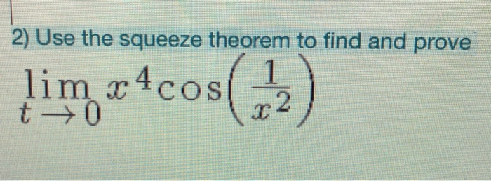 Solved 2) Use the squeeze theorem to find and prove 1 t0 C 2 | Chegg.com
