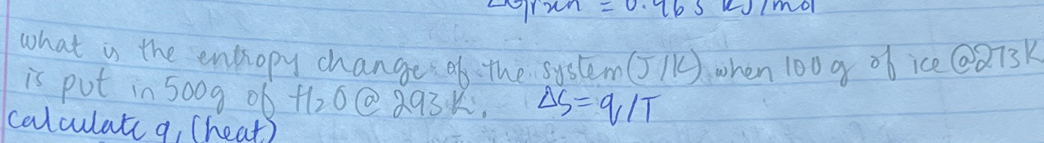 Solved What is the entropy change of the system (J/K) ﻿when | Chegg.com