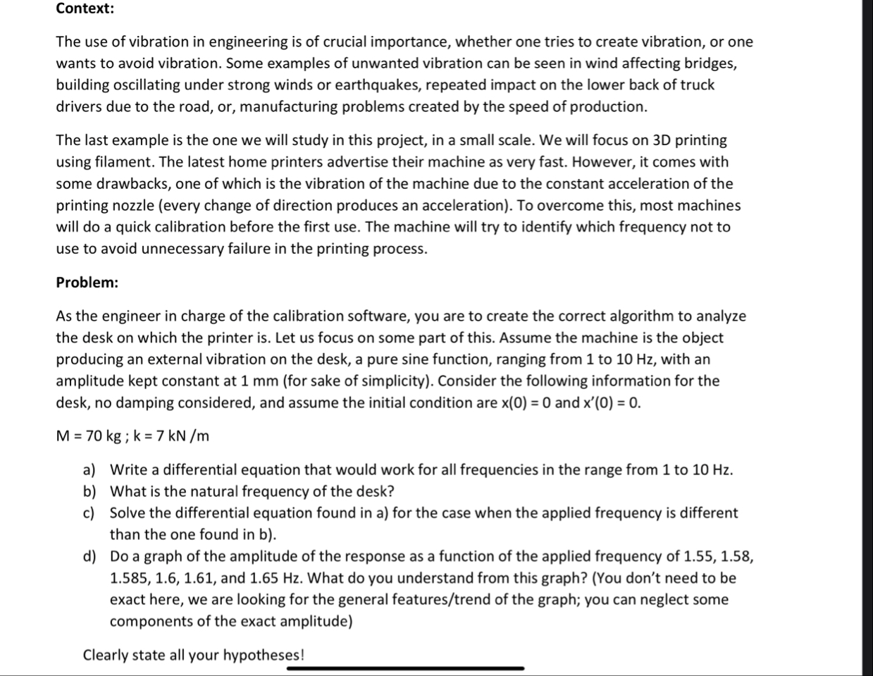 Context:The use of vibration in engineering is of | Chegg.com