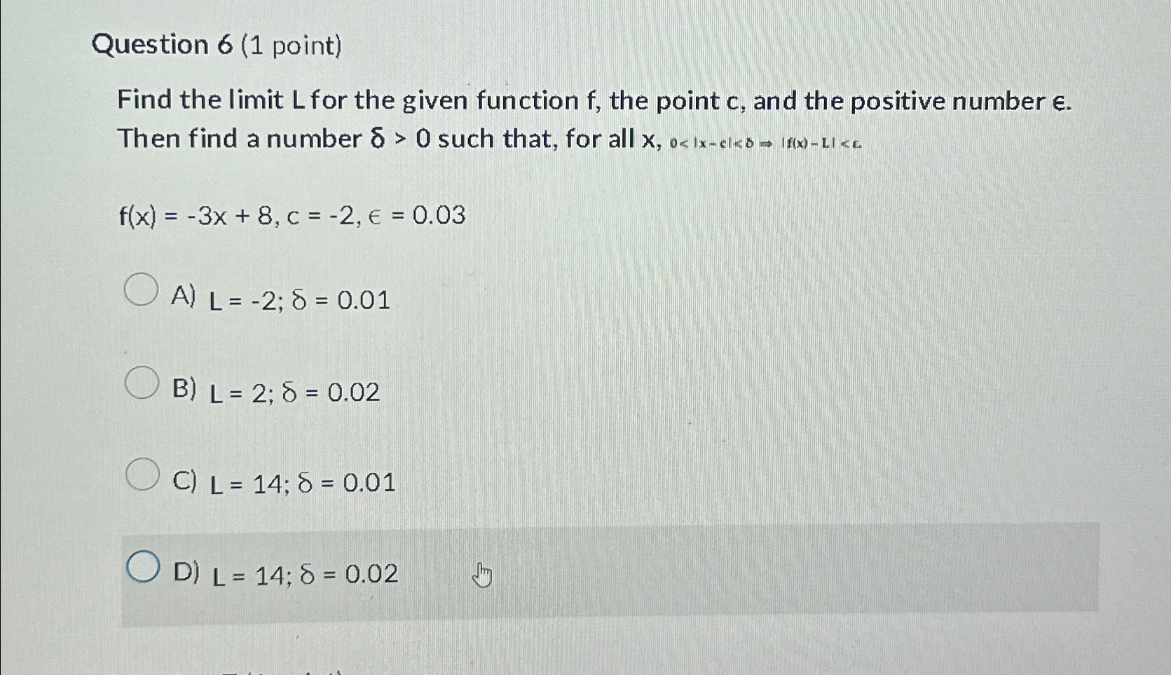 Solved Question 6 (1 ﻿point)Find the limit L ﻿for the given | Chegg.com