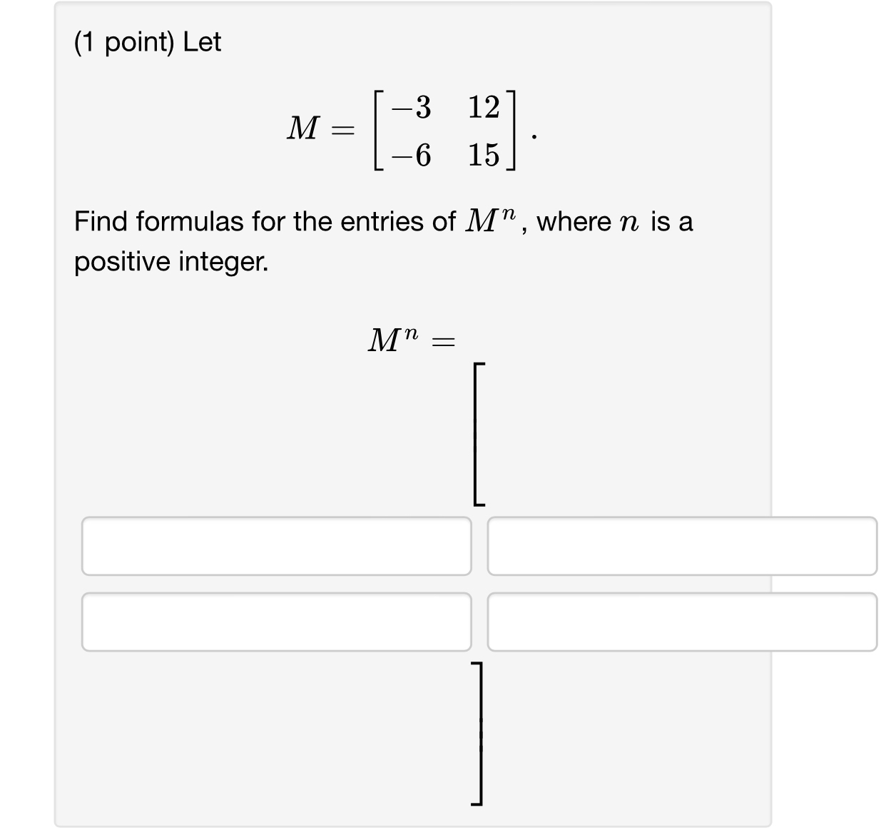 Solved (1 ﻿point) ﻿LetM=[-312-615].Find formulas for the | Chegg.com