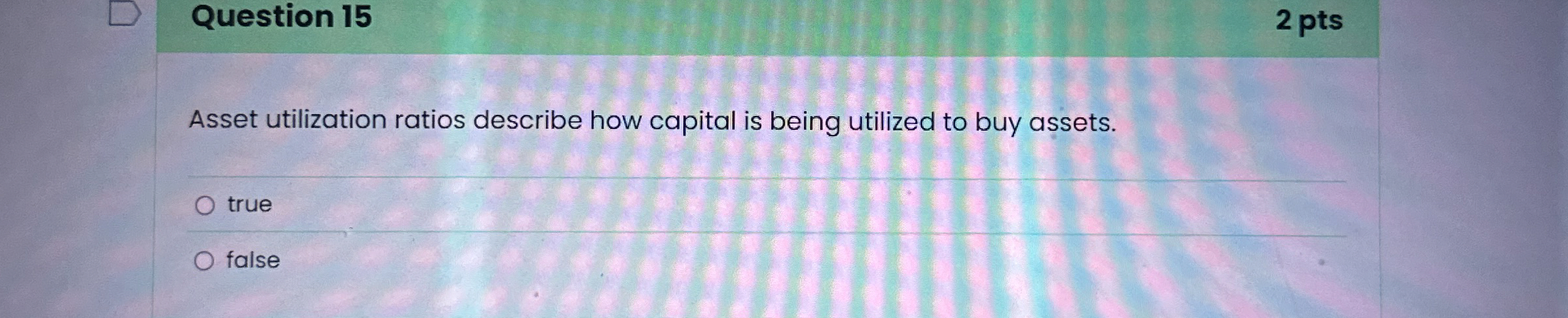 Solved Question 15Asset utilization ratios describe how | Chegg.com