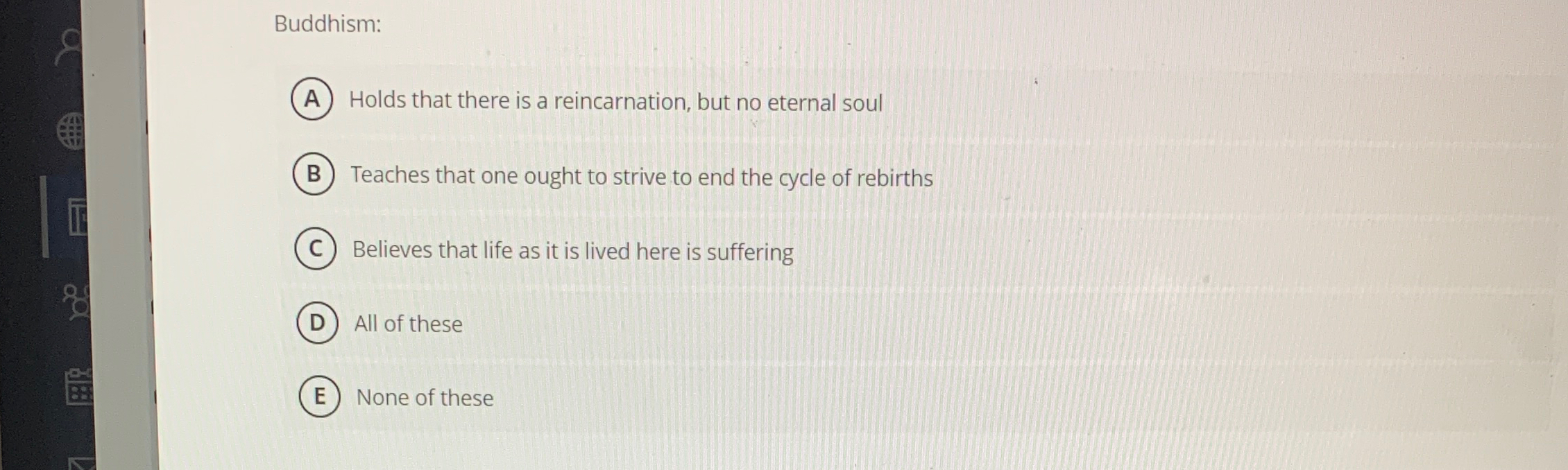 Solved Buddhism: ﻿Holds that there is a reincarnation, but | Chegg.com
