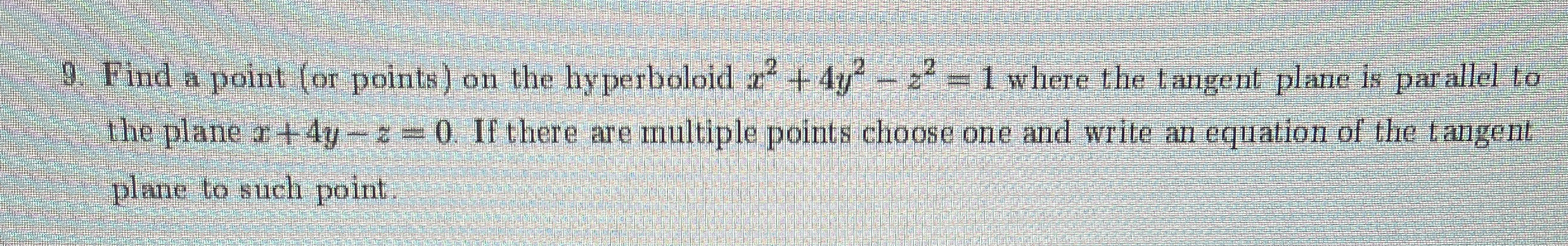 Solved Find a point (or points) ﻿on the hyperboloid | Chegg.com